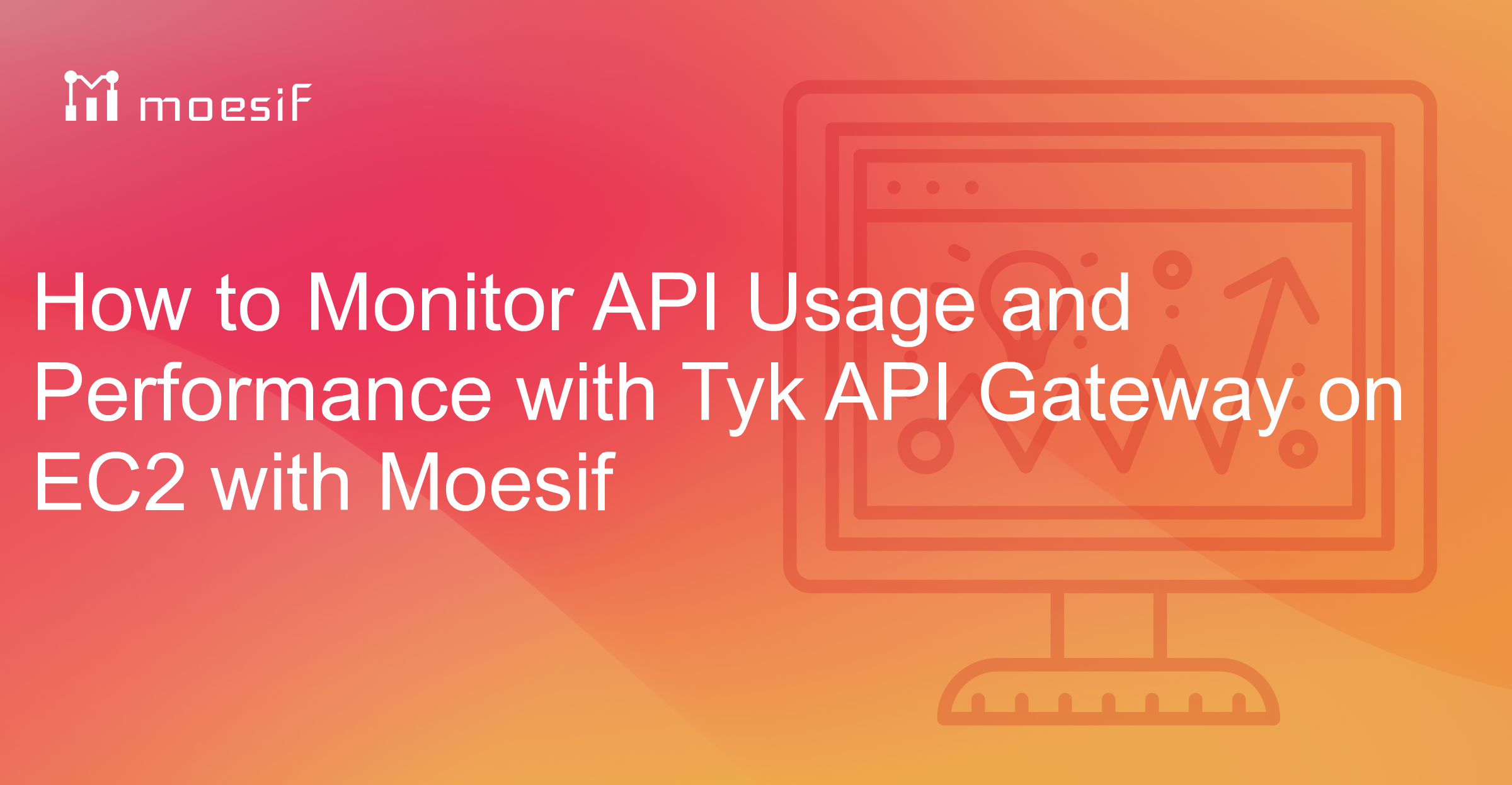 How To Monitor Api Usage And Performance With Tyk Api Gateway On Ec2